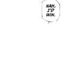 Nah I'd win speech bubble Meme Generator