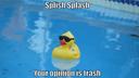 Splish Splash your opinion is trash Meme Generator